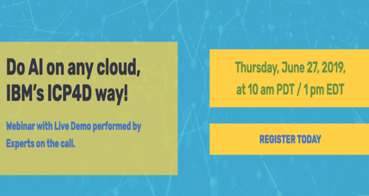 WEBINAR - Do AI on any cloud, using IBM's ICP4D