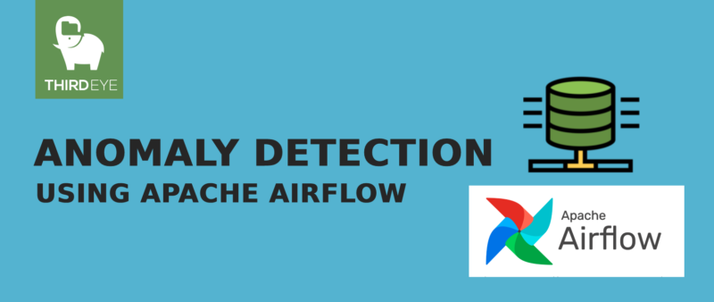 Anomaly Detection Using Apache Airflow — ThirdEye Data
