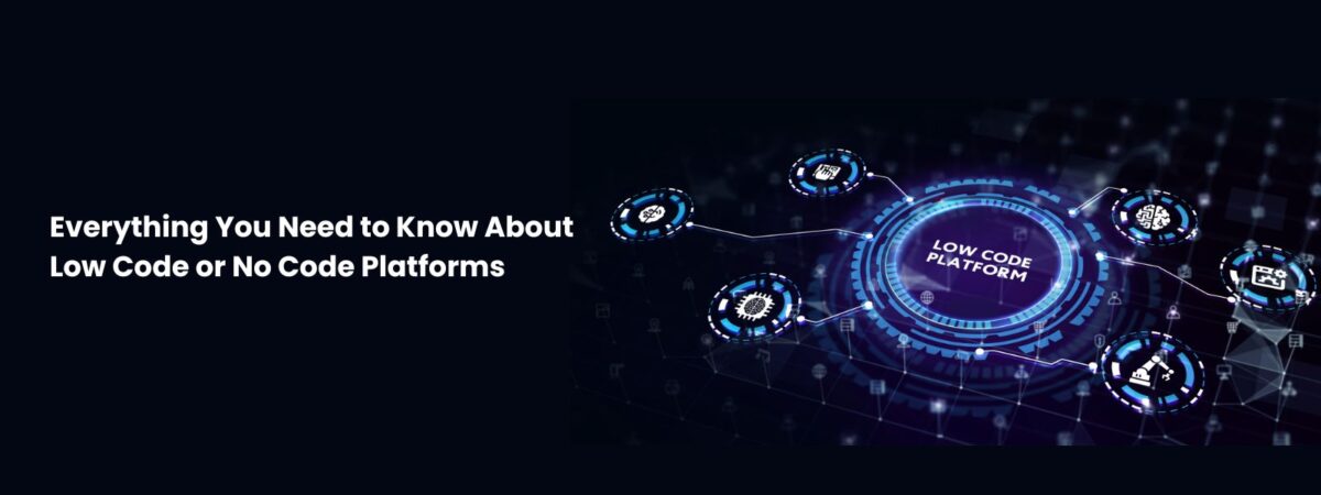 All About Low Code or No Code Platforms - ThirdEye Data